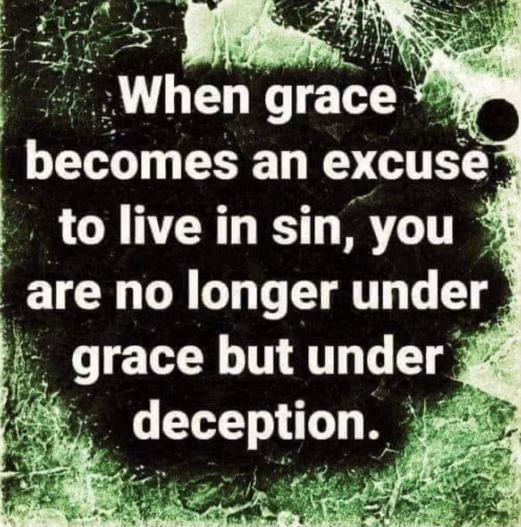 Deception: When grace becomes an excuse to live in sin – ONE Can Happen